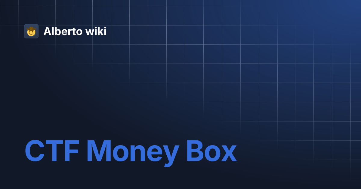 CTF Money Box | Alberto wiki